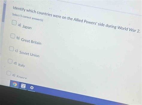 Solved Select 5 Correct Answers Ldentify Which Countries Were On The Allied Powers Side