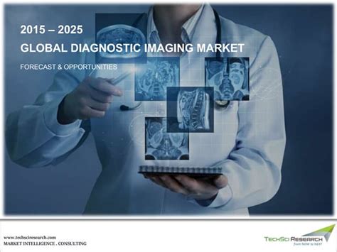 Diagnostic Imaging Market Size Market Forecast 2025 Techsci Research Ppt