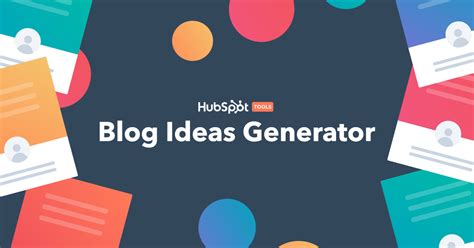 HubSpots Free Blog Ideas Generator Tool Gives You A Years Worth Of