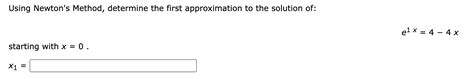 Solved Using Newton S Method Determine The First Chegg