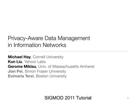 Privacy Aware Data Management In Information Networks Sigmod 2011