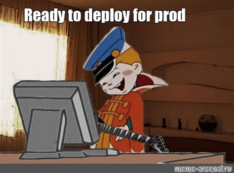 Meme Ready To Deploy For Prod All Templates Meme