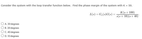 Solved Consider The System With The Loop Transfer Function Chegg