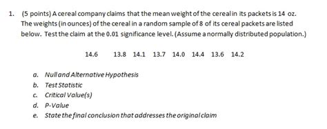 Solved A Cereal Company Claims That The Mean Weight Of The