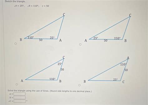 solved sketch the triangle ∠a 25∘ ∠b 110∘ c 50 solve the