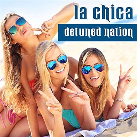 Amazon Music Detuned NationのLa Chica Amazon co jp