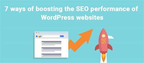 7 Ways Of Boosting The Seo Performance Of Wordpress Websites