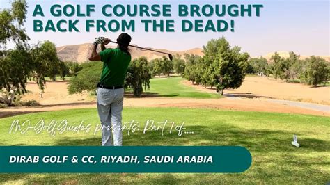 Dirab Golf And Country Club Riyadh Saudi Arabia Golf Course Vlog