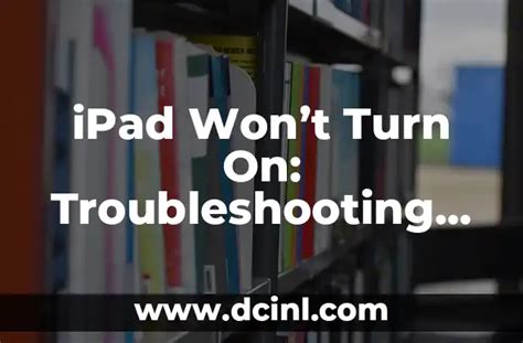 Ipad Wont Turn On Troubleshooting And Repair Guide