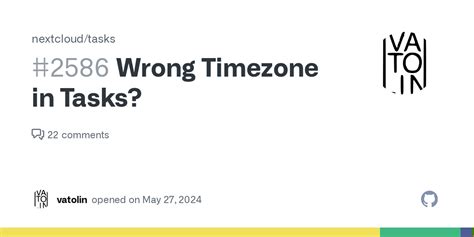 Wrong Timezone In Tasks · Issue 2586 · Nextcloudtasks · Github