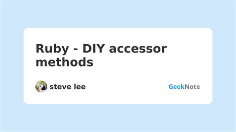 Ruby Diy Accessor Methods Geeknote