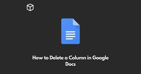 How To Delete A Column In Google Docs Programming Cube