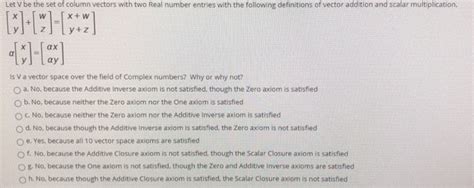 solved let v be the set of column vectors with two real