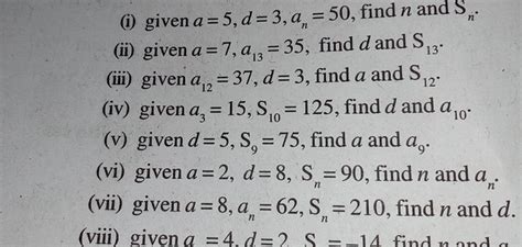 I Given A 5 D 3 An 50 Find N And Sn Ii Given A 7 A13 35 Find D