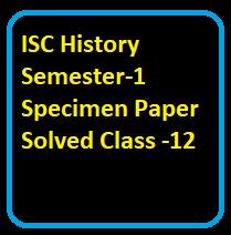 ISC History Semester Specimen Paper Solved Class ICSEHELP