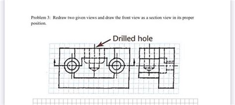 Solved Problem 3 Redraw Two Given Views And Draw The Front