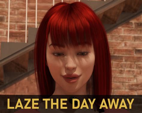 Laze The Day Away By DK