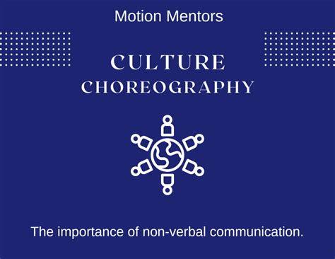 Culture Choreography The Importance Of Non Verbal Communication