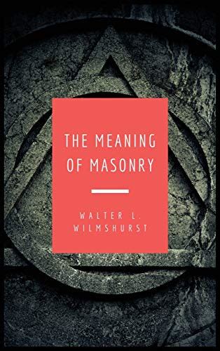 The Meaning Of Masonry Easy To Read Layout Wilmshurst Walter L