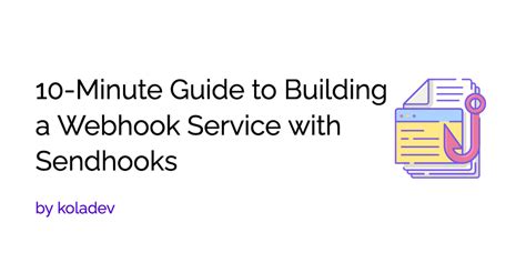 10 Minute Guide To Building A Webhook Service With Sendhooks Dev