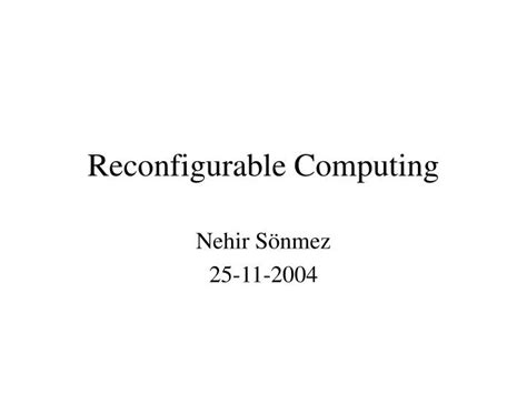 PPT Reconfigurable Computing PowerPoint Presentation Free Download ID