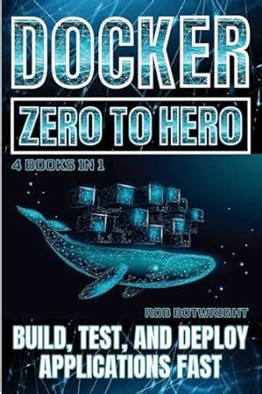 Docker Build Test And Deploy Applications Fast Amazon Co Uk Botwright Rob 9781839386985