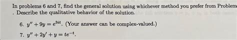 Solved In Problems 6 And 7 Find The General Solution Using Chegg Com