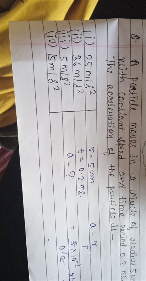 q a particle moves in a circle of radius sou with constant speed and tim