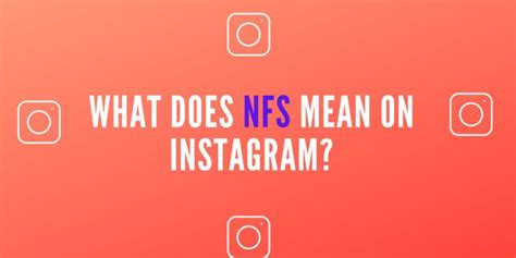 What Does NFS Mean On Instagram NFS Meaning Instagram Instagram Doe Meant To Be
