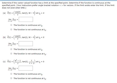 Solved Determine If The Vector Valued Function Has A Limit Chegg