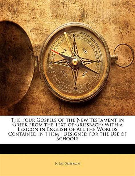 The Four Gospels Of The New Testament In Greek From The Text Of