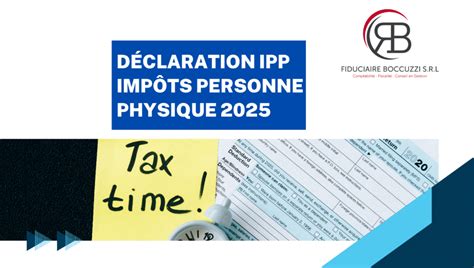 Dépôt 2025 De La Déclaration à Limpôt Des Personnes Physiques Ipp