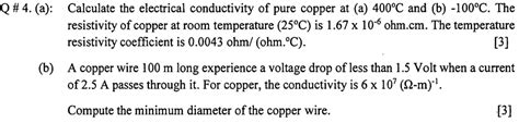 Q 4 A Calculate The Electrical Conductivity Of Pure Copper At A 400c