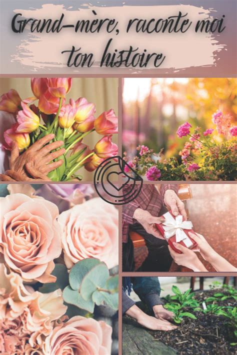 Buy Grand Mère Raconte Moi Ton Histoire Écris Tes Plus Beaux Souvenirs