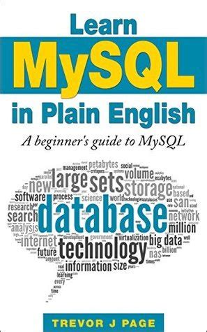 Learn MySQL In Plain English A Beginner S Guide To MySQL By Trevor Page Goodreads