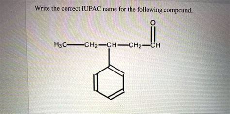 Solved Write The Correct Iupac Name For The Following Compound H3c