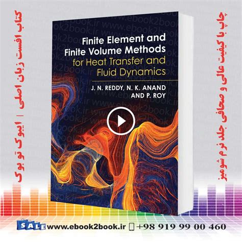 Finite Element And Finite Volume Methods For Heat Transfer And Fluid