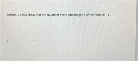 Solved Section 15 38 Show That The Square Of Every Odd