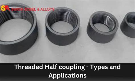 Threaded Half Coupling Types And Applications