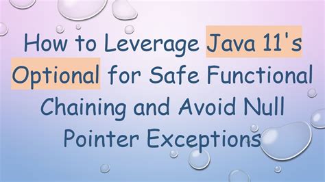 How To Leverage Java 11s Optional For Safe Functional Chaining And