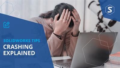 Why Is SOLIDWORKS Crashing