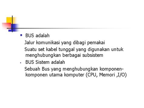 SISTEM BUS BUS Adalah Jalur Komunikasi Yang Dibagi