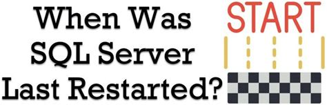 When Was SQL Server Last Restarted Interview Question Of The Week SQL Authority With