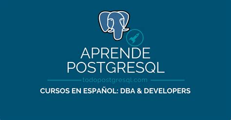 Que Es Postgresql2021 Ventajas De Uso Y Caracteristicas Images