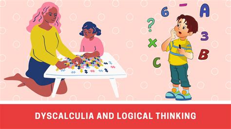 Understanding The Effect Of Dyscalculia On Logical Thinking Number Dyslexia
