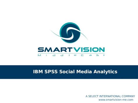 Pptx Smartvision Ibm Spss Social Media Analytics A Select