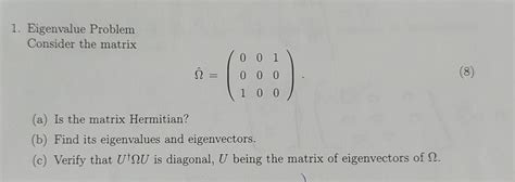 Solved 1 Eigenvalue Problem Consider The Matrix
