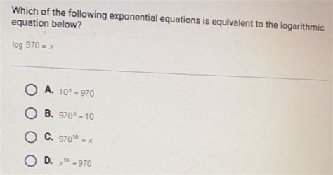 Solved Which Of The Following Exponential Equations Is Equivalent To