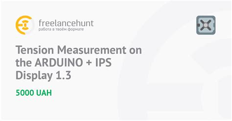 Tension Measurement On The ARDUINO IPS Display Freelance Job For A Specialist Category