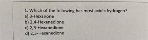 Solved 1 Which Of The Following Has Most Acidic Hydrogen